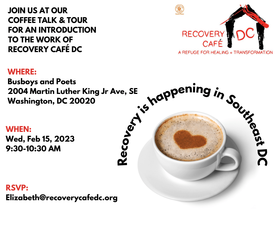 JOIN US AT OUR COFFEE TALK & TOUR - Recovery Café DC
